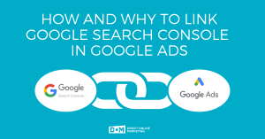 How And Why You Should Link Google Ads Console To Search Console