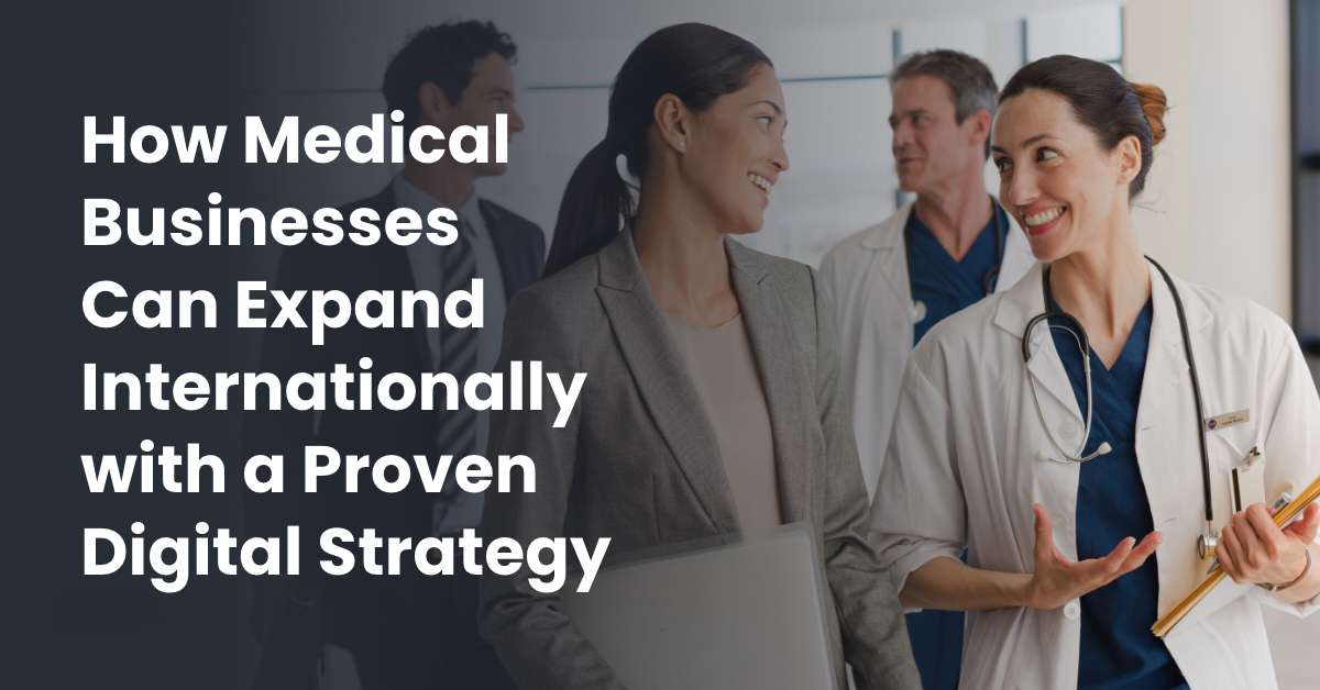 How To Grow Your Medical Business Internationally - DOM